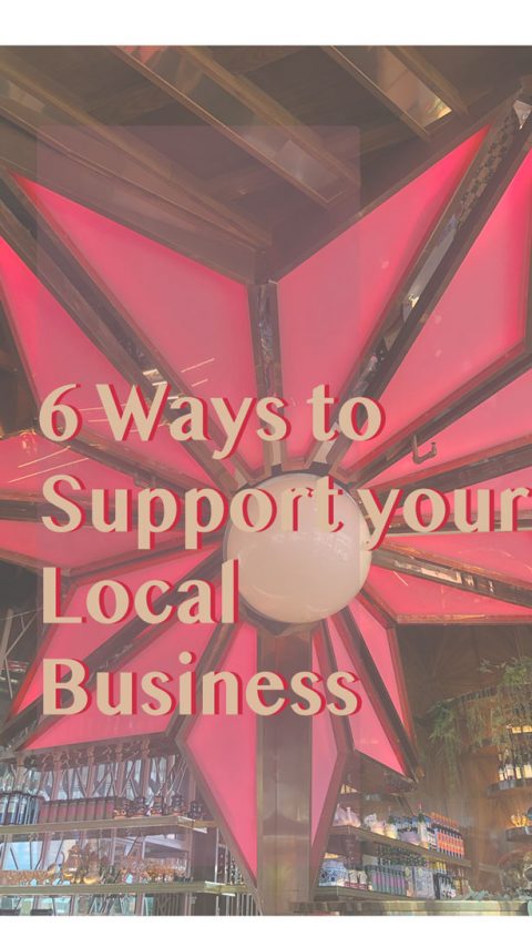 How to Support Local Businesses - My Stylosophy